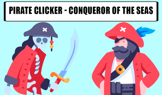 Pirate Clicker - Conqueror of the Seas （由 Goldman Co.):网上免费玩 Playhop