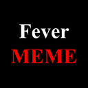 Fever MEME (by icantpause): Play Online For Free On Playhop