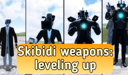 Skibidi weapons: leveling up (by listagor): Play Online For Free On Playhop