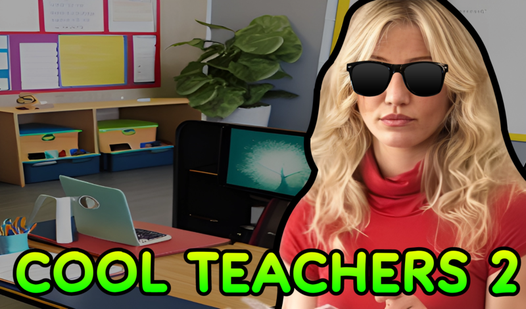 Cool Teachers 2 (by skyzzdev): Play Online For Free On Playhop