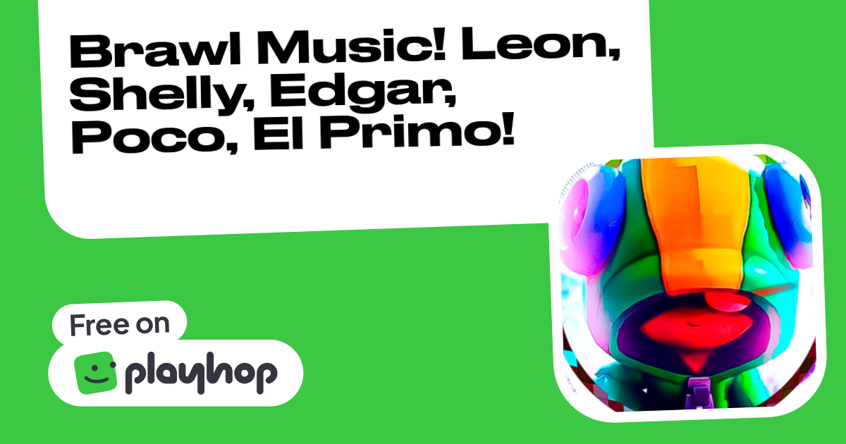 Brawl Music! Leon, Shelly, Edgar, Poco, El Primo! (por Patsanskij ...
