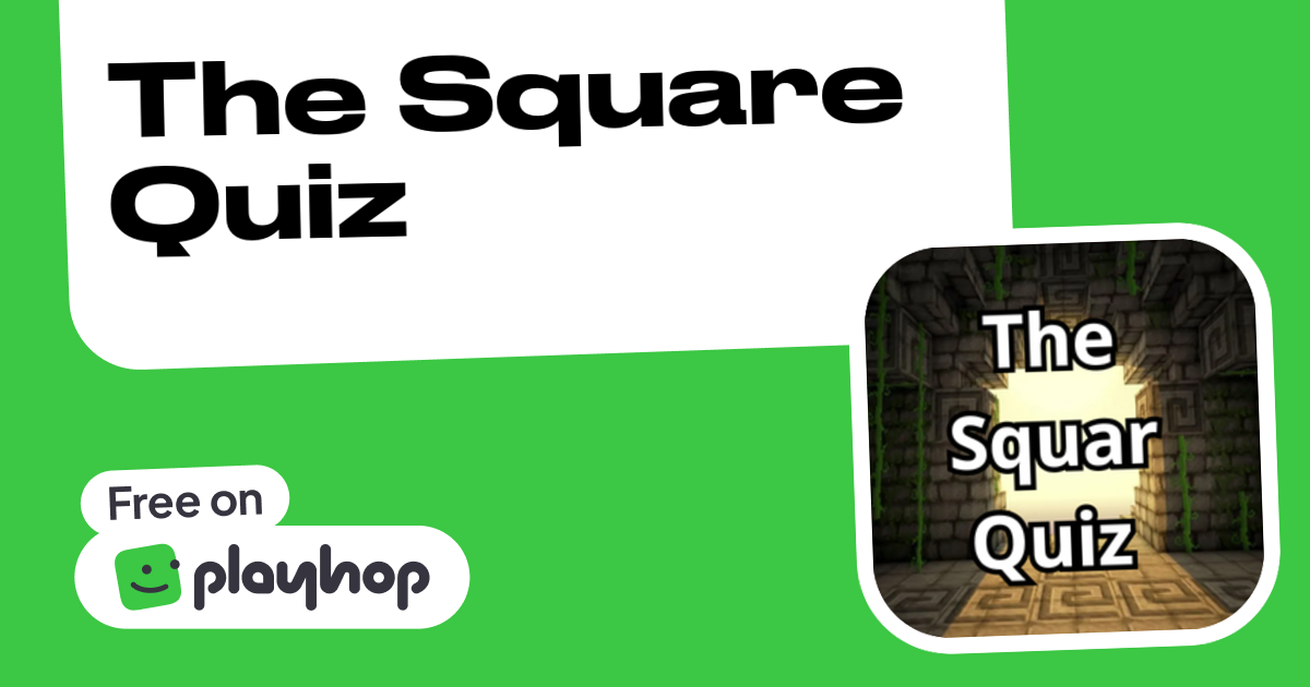 The Square Quiz (by digitalcaramel2): Play Online For Free On Playhop