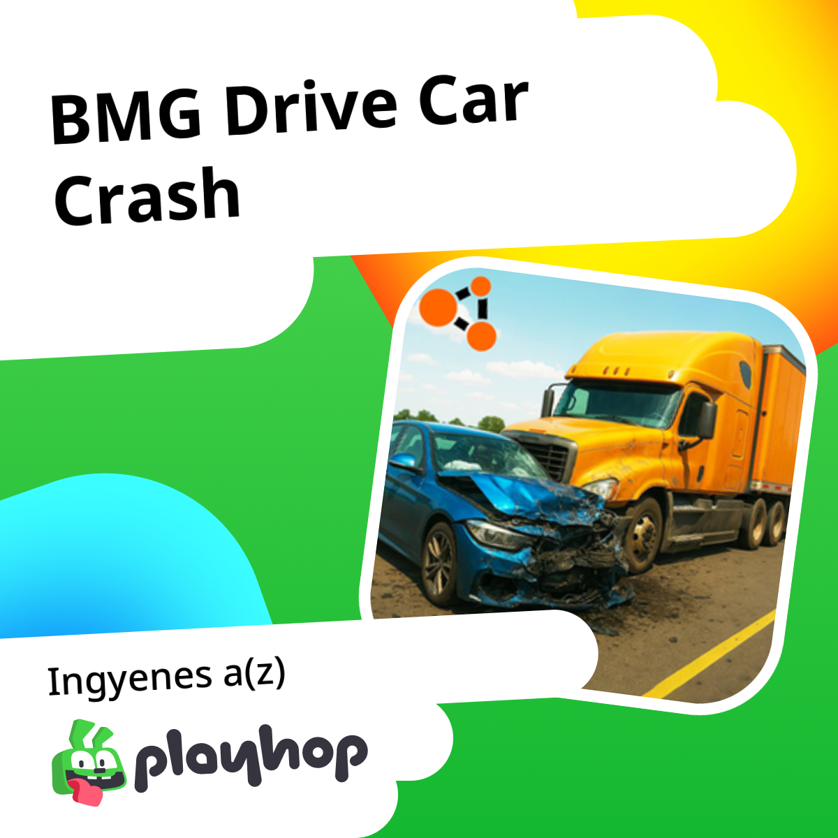 BMG Drive Car Crash (által IngArtGames): Játssz Ingyen Online Playhop
