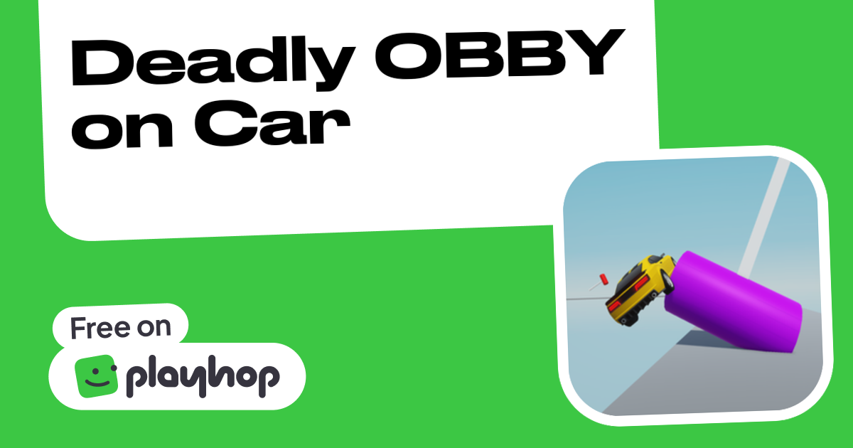 Deadly OBBY on Car (per Deventeex): Juega Gratis Online en Playhop