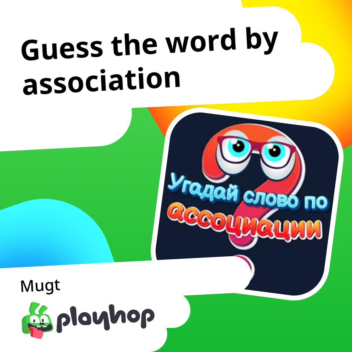 Guess the word by association: Playhop onlaň mugt oýnaň