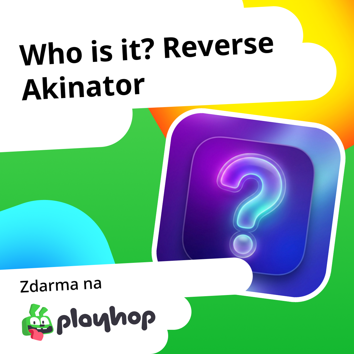 Who is it? Reverse Akinator: Hrajte online zdarma na Playhop