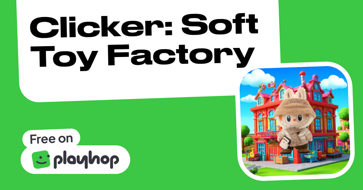 Clicker: Soft Toy Factory (by Gulliver): Play Online For Free On Playhop