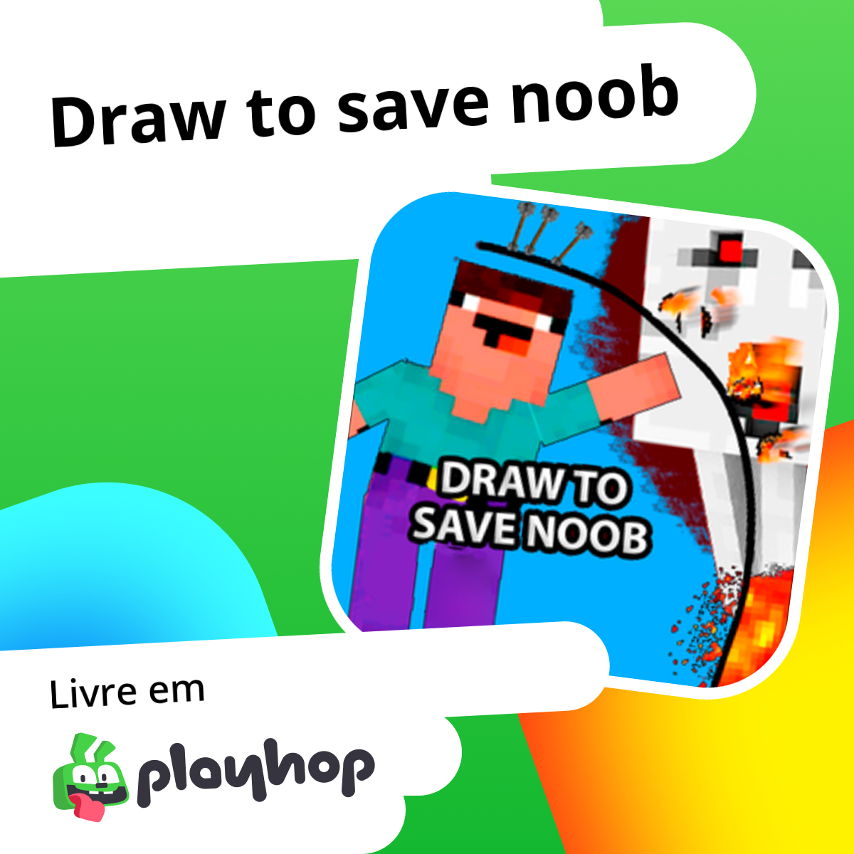 Draw to save noob (por TowardPlay): Jogue Online Gratuitamente Em Playhop