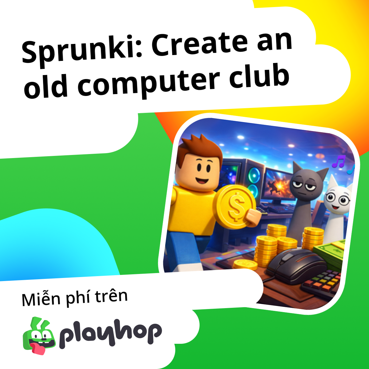Sprunki: Create an old computer club (bởi Sprunki): Chơi Trực Tuyến ...