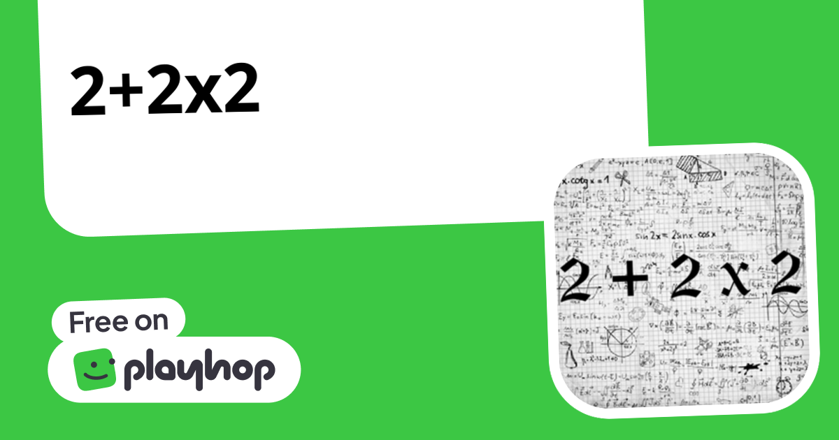 2+2x2 (بواسطة nomdauteur): العب على الإنترنت مجانًا على Playhop