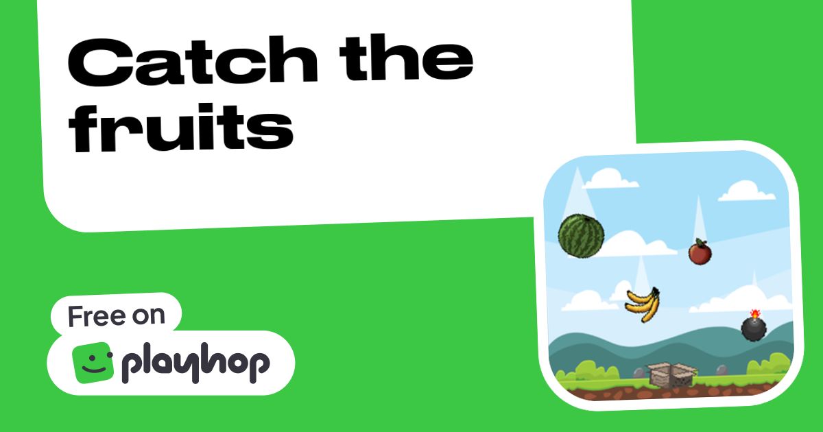 Catch the fruits (by PGSA): Play Online For Free On Playhop