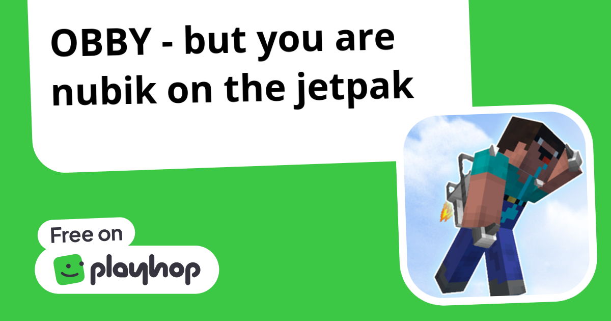 OBBY - but you are nubik on the jetpak (โดย Danilka 1337 Games):เล่นออนไลน์ฟรีบน Playhop
