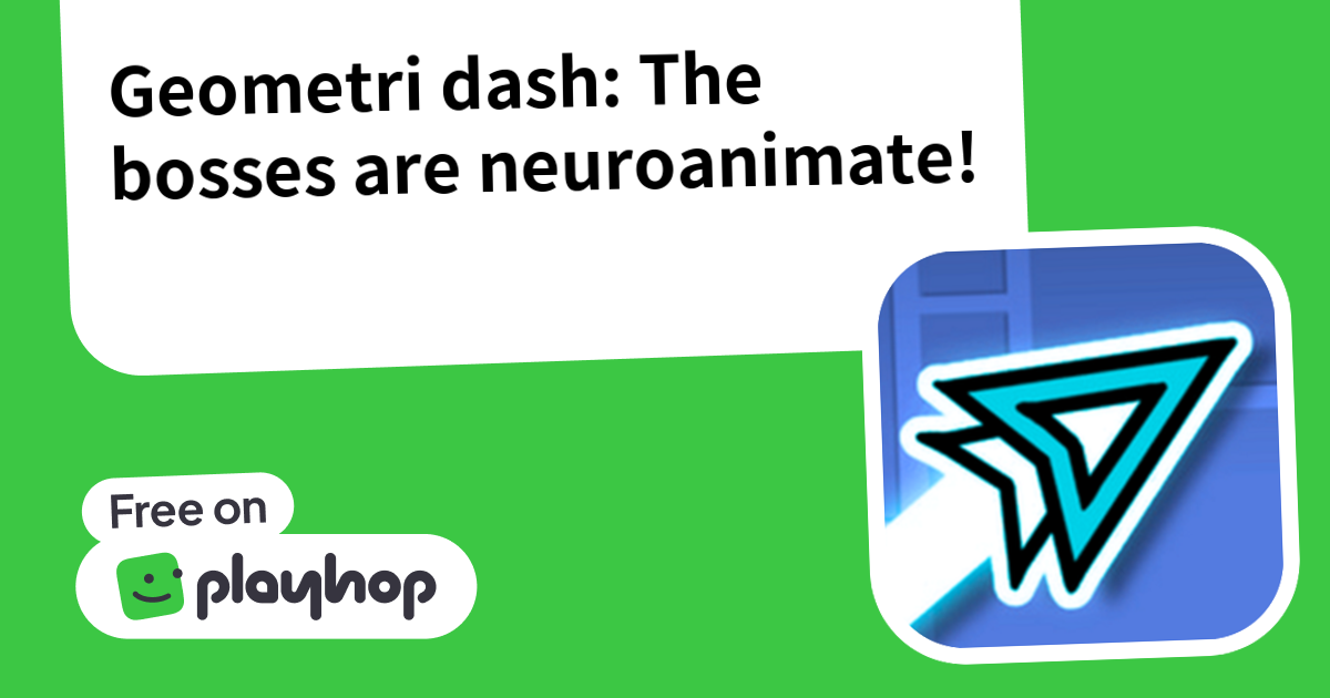Geometri dash: The bosses are neuroanimate! （dashh開発）: Playhopで無料でオンラインプレイ