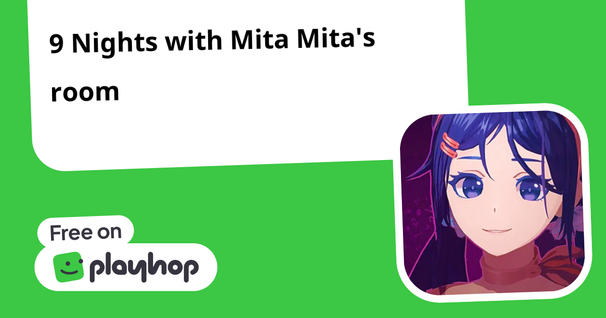 9 Nights with Mita Mita's room (بواسطة listagor): العب على الإنترنت مجانًا على Playhop