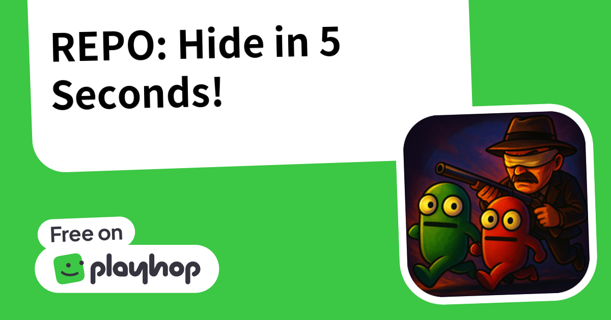 REPO: Hide in 5 Seconds! （Bator開発）: Playhopで無料でオンラインプレイ
