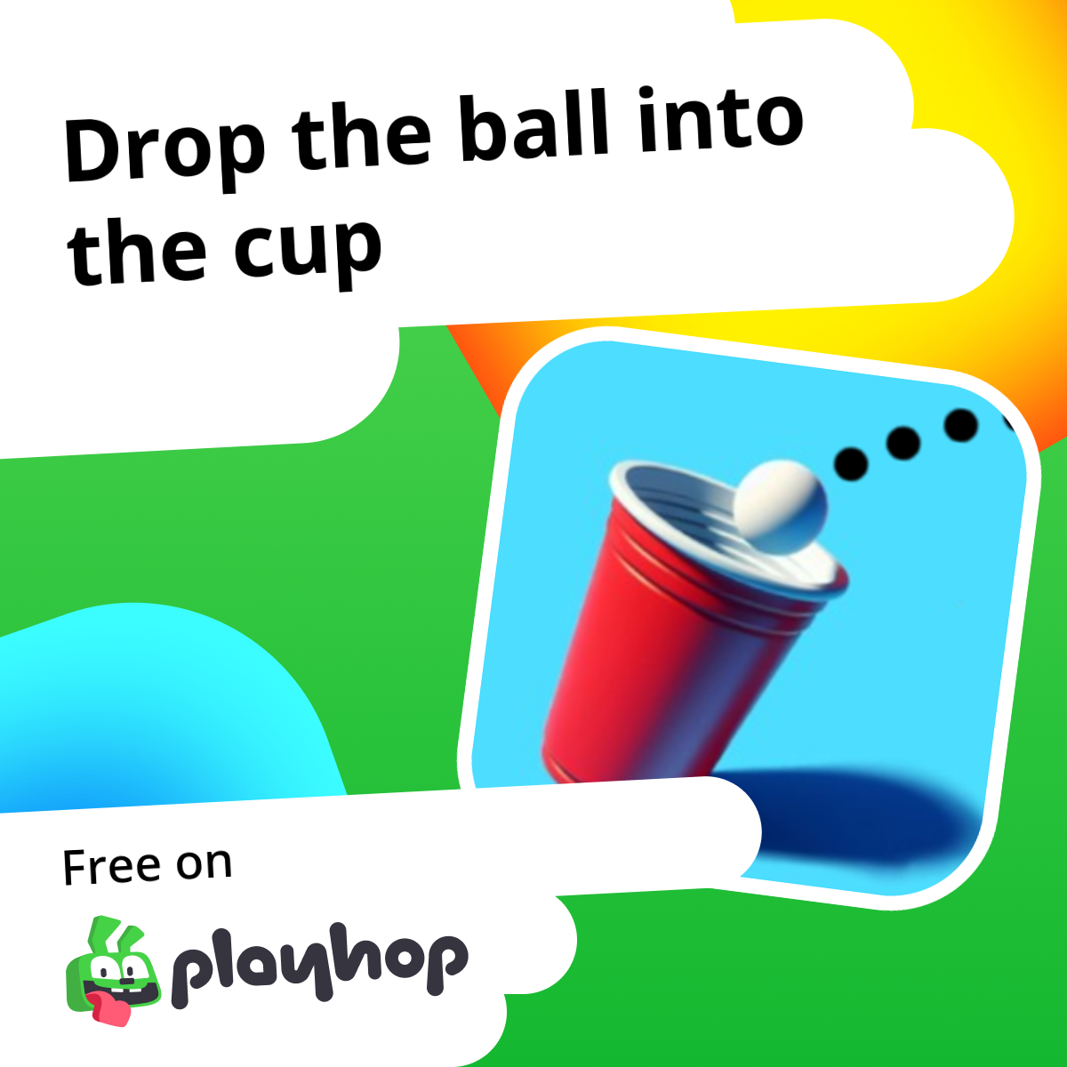 Drop the ball into the cup (by GriGames): Play Online For Free On Playhop