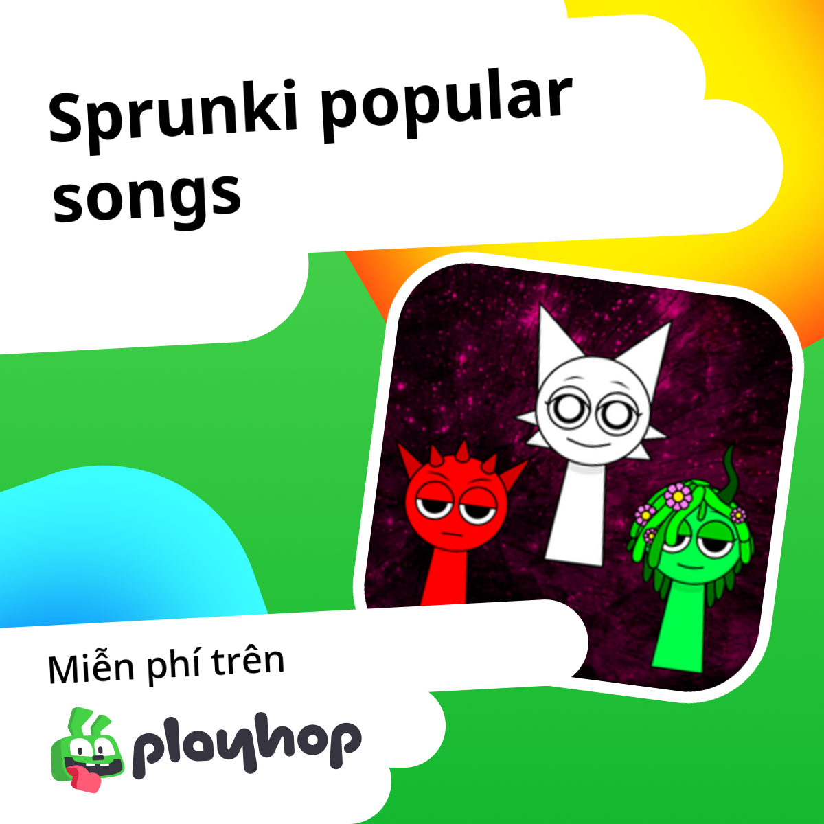 Sprunki popular songs (bởi Farnit): Chơi Trực Tuyến Miễn Phí Trên Playhop