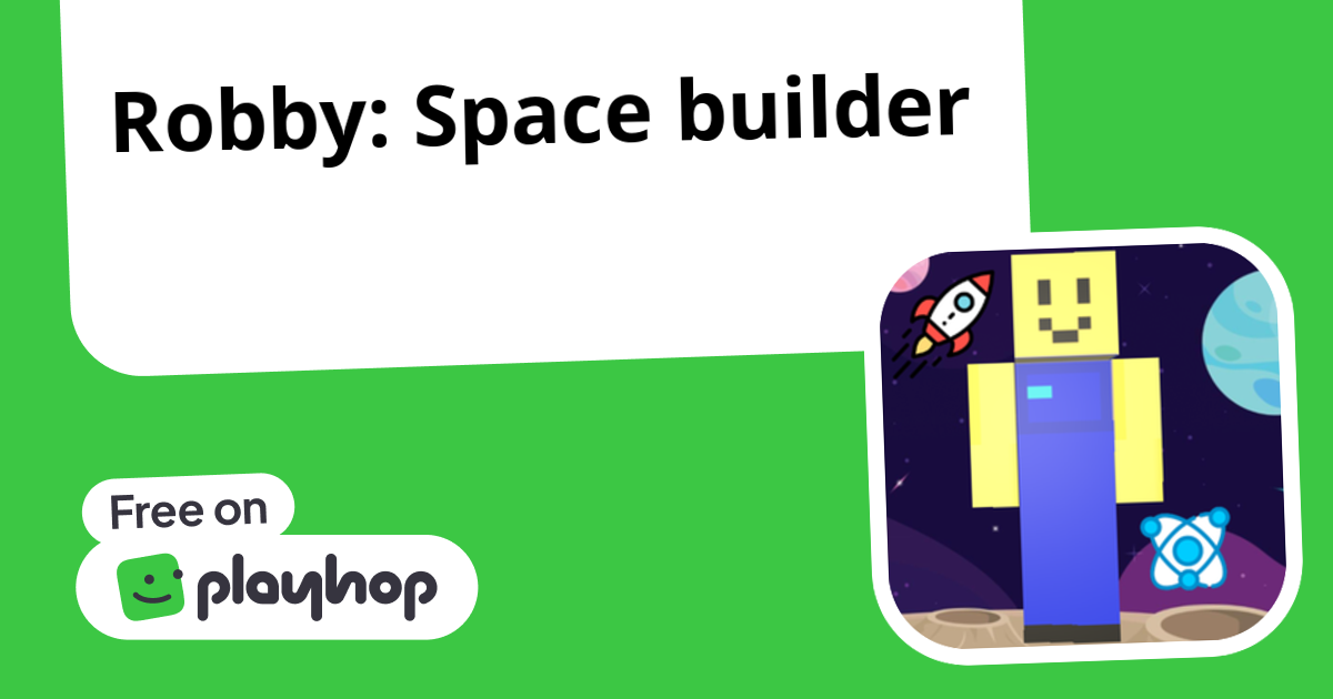 Robby: Space builder (بواسطة MaratPython): العب على الإنترنت مجانًا على Playhop