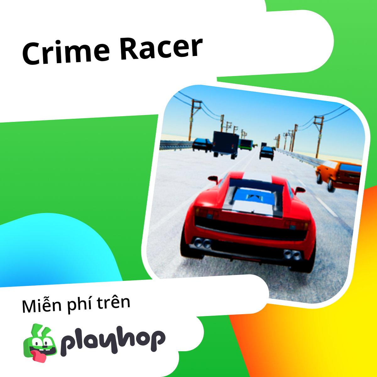 Crime Racer (bởi JustSomeGames): Chơi Trực Tuyến Miễn Phí Trên Playhop