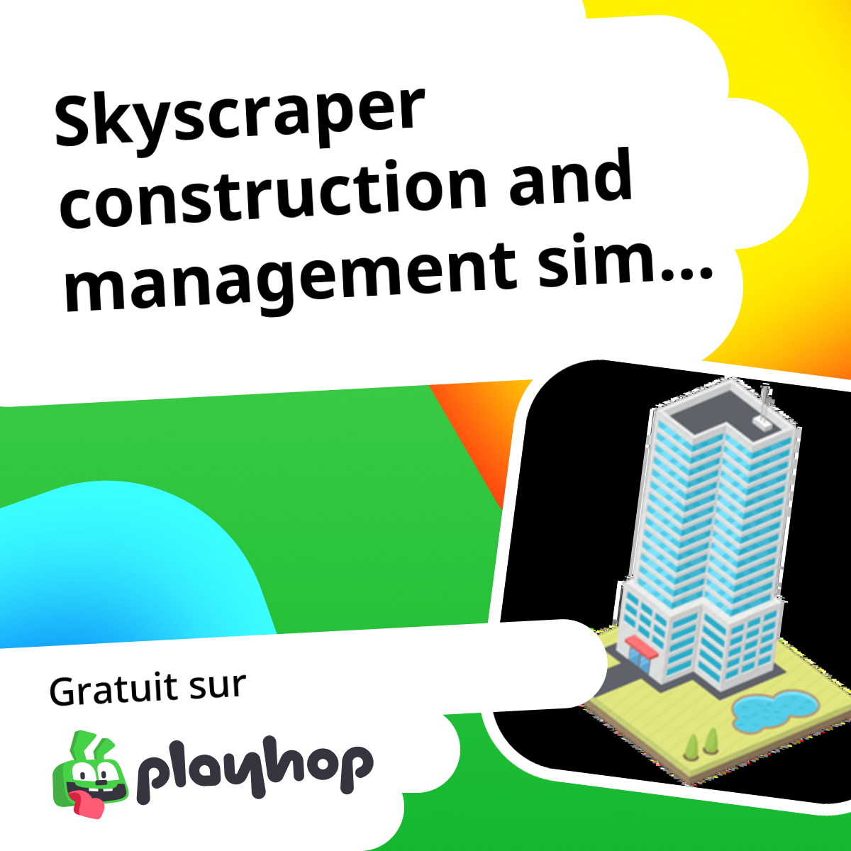 Skyscraper construction and management simulator (par NickCO GAMES ...