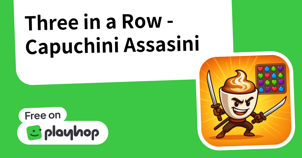 Three in a Row - Capuchini Assasini (由 Danilka 1337 Games): 在 Playhop 上 ...