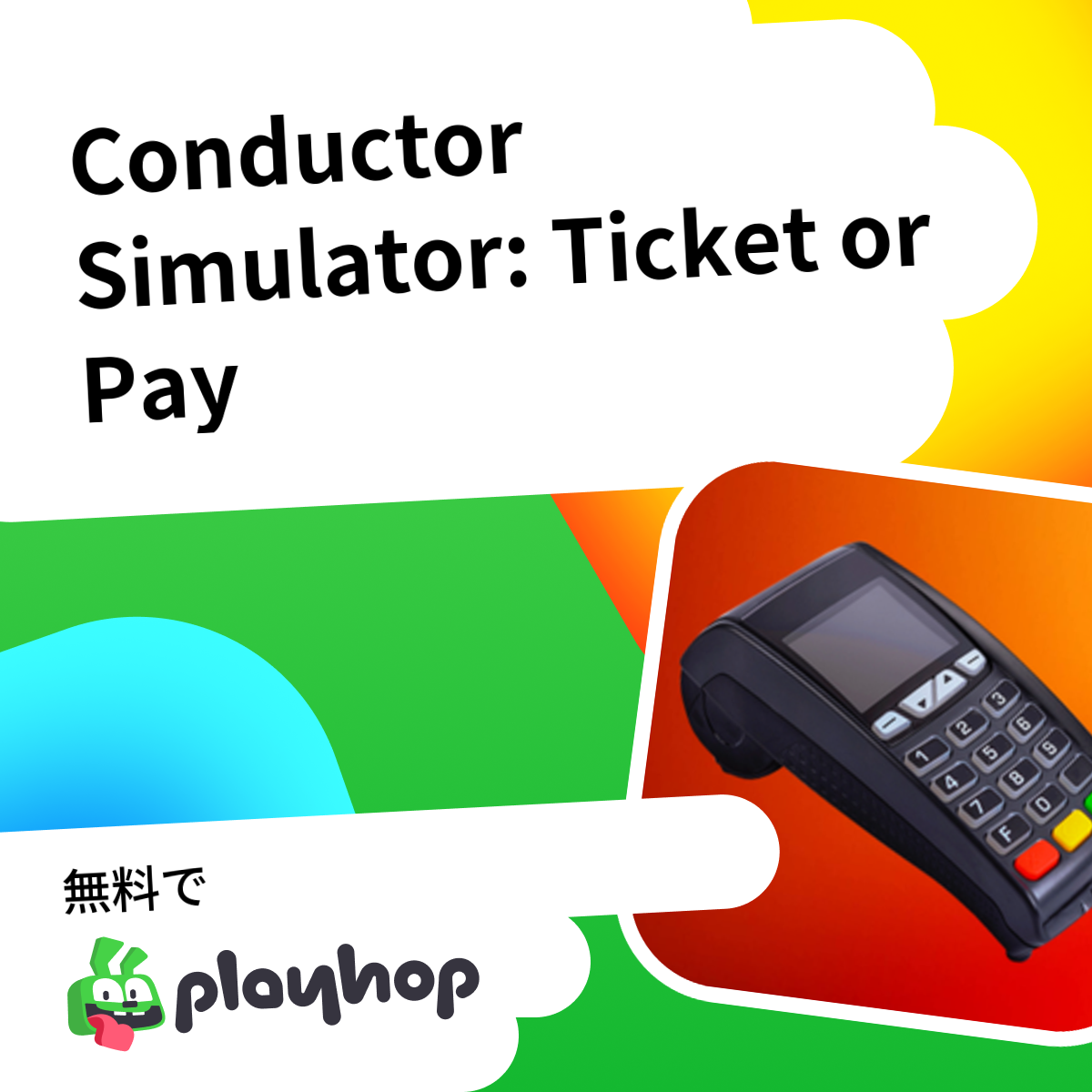 Conductor Simulator: Ticket or Pay （Pass04開発）: Playhopで無料でオンラインプレイ