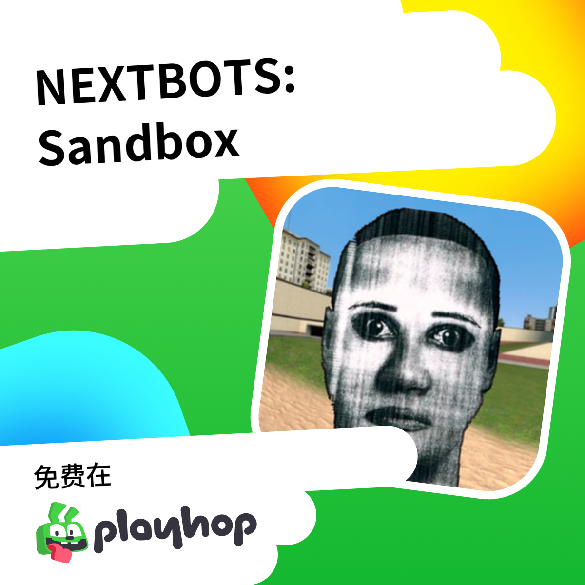 NEXTBOTS: Sandbox （由 mrpromotion):网上免费玩 Playhop