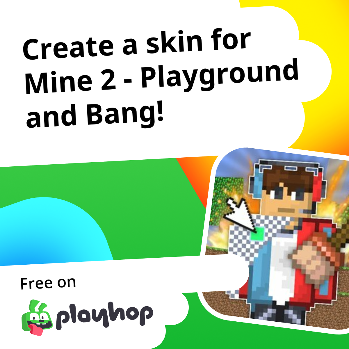 Create a skin for Mine 2 - Playground and Bang! (by JellyLab): Play ...