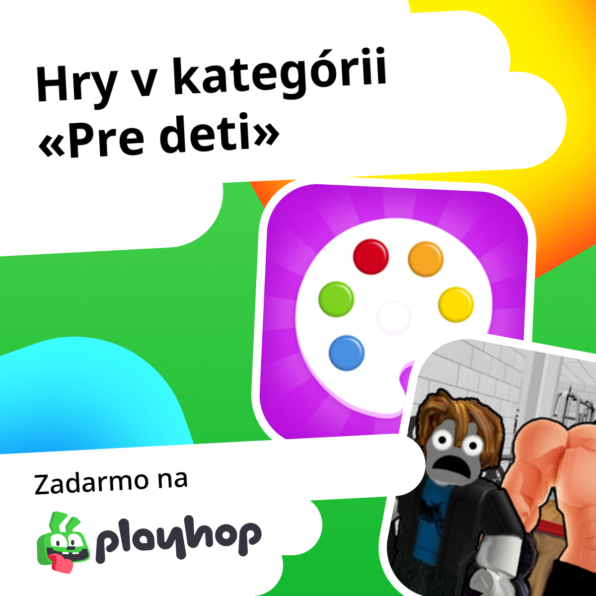 Pre deti hry Online 👧 Hrajte zadarmo na Playhop