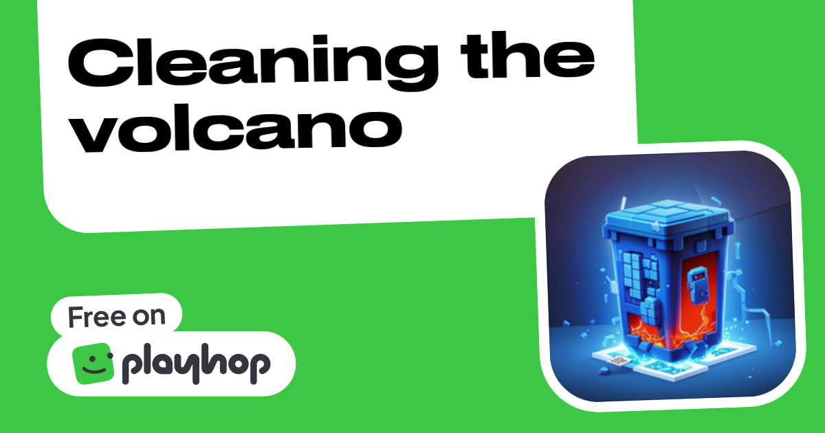 Cleaning the volcano (per redyc123): Juega Gratis Online en Playhop