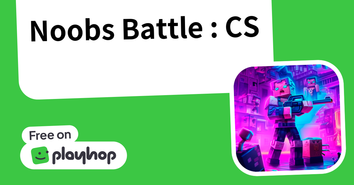 Noobs Battle : CS （BotGameDev開発）: Playhopで無料でオンラインプレイ