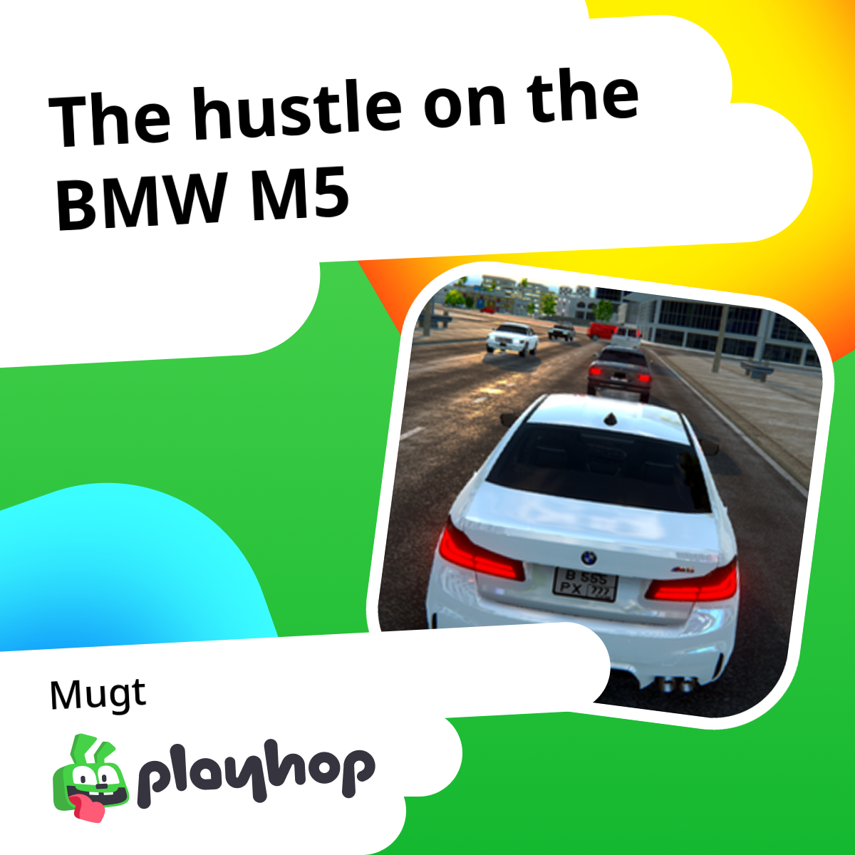 The hustle on the BMW M5: Playhop onlaň mugt oýnaň
