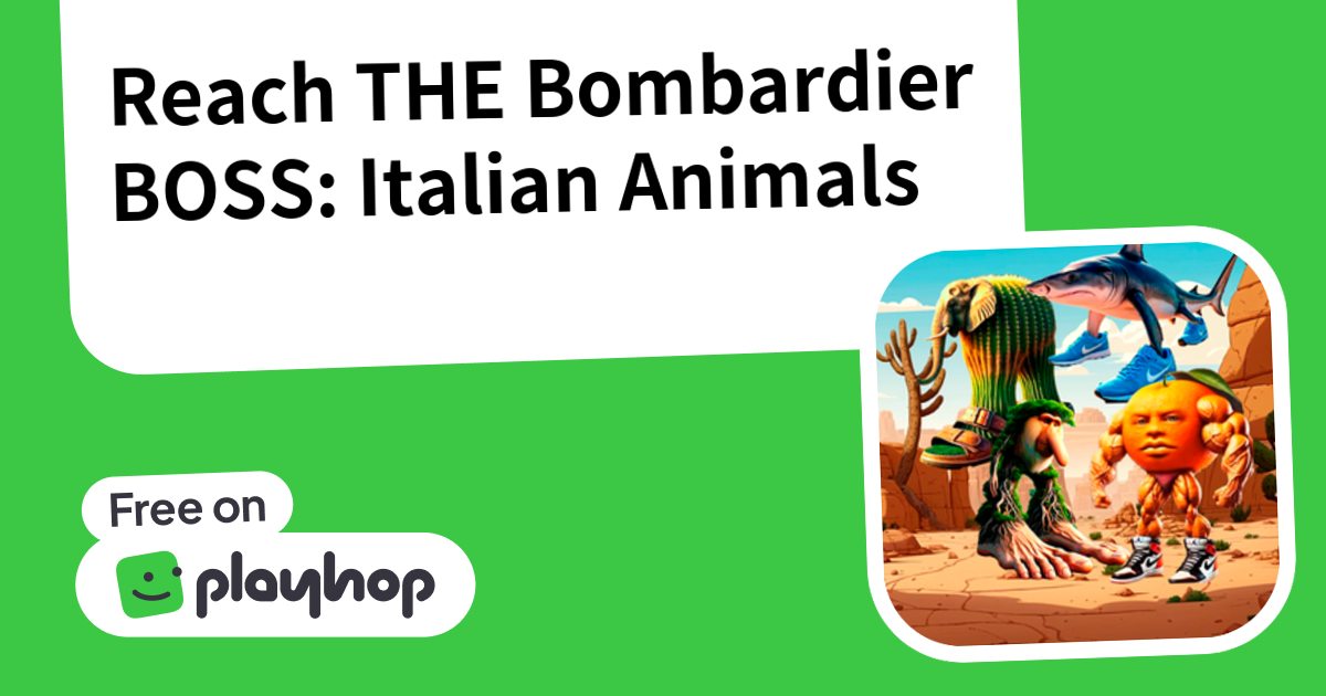 Reach THE Bombardier BOSS: Italian Animals （BIG BOSS Game開発）: Playhopで ...
