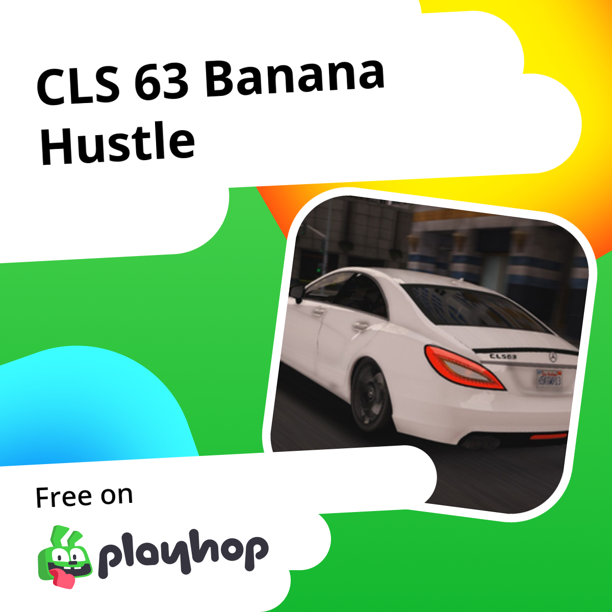 CLS 63 Banana Hustle: Play Online For Free On Playhop
