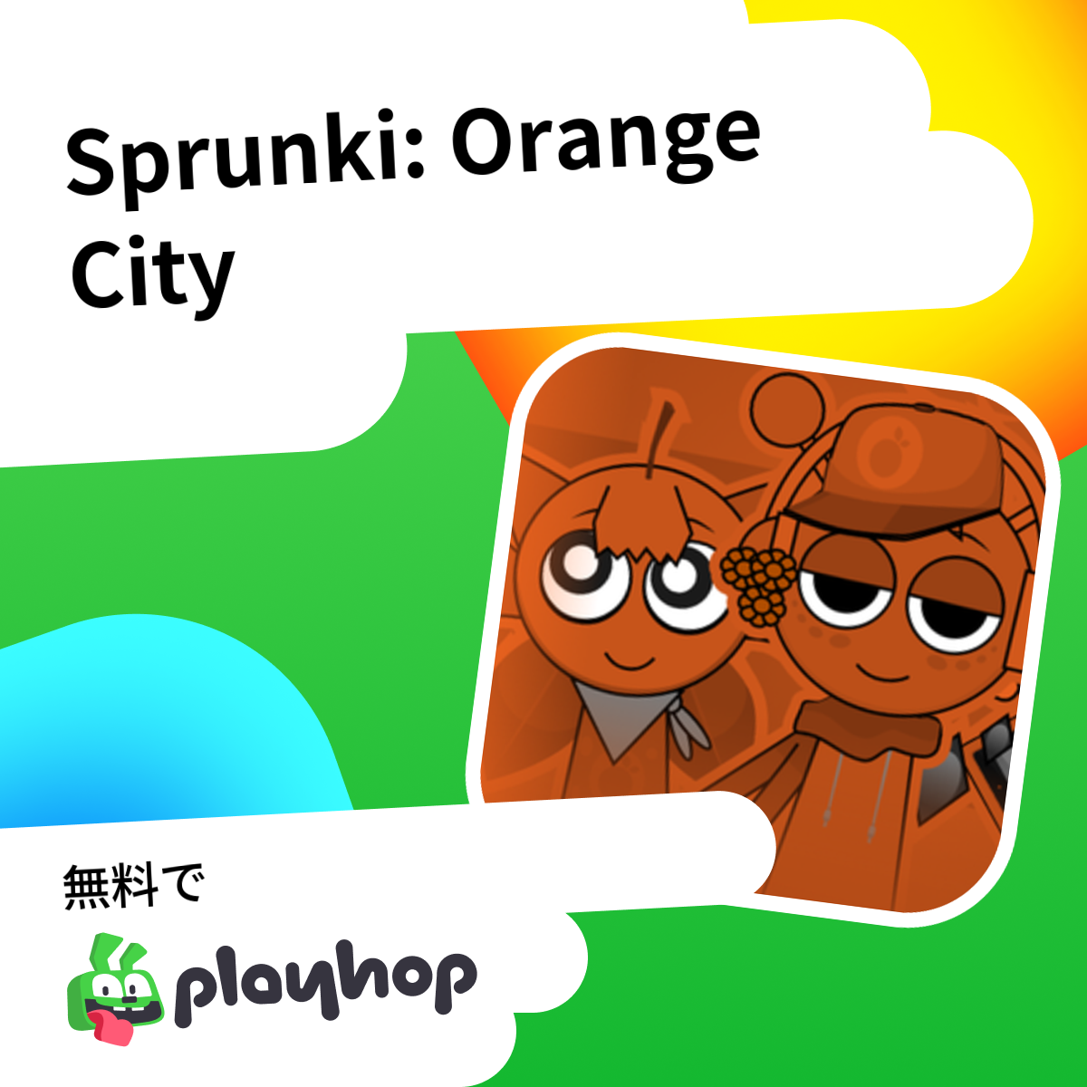 Sprunki: Orange City （G.O.開発）: Playhopで無料でオンラインプレイ