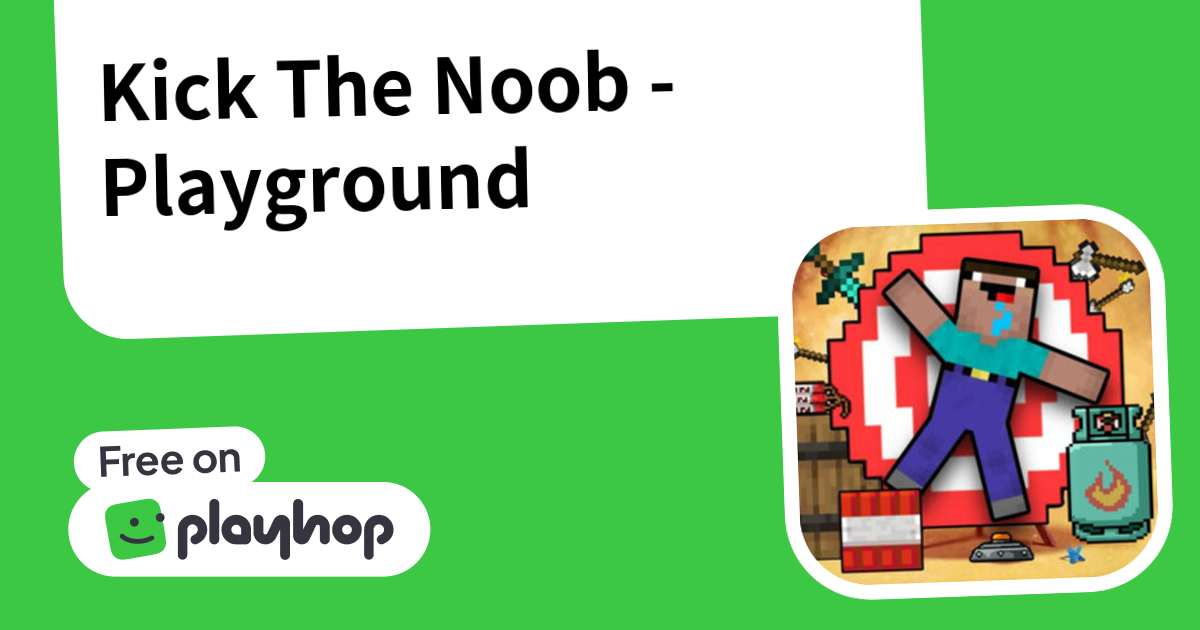 Kick The Noob - Playground （PlayDanilych開発）: Playhopで無料でオンラインプレイ