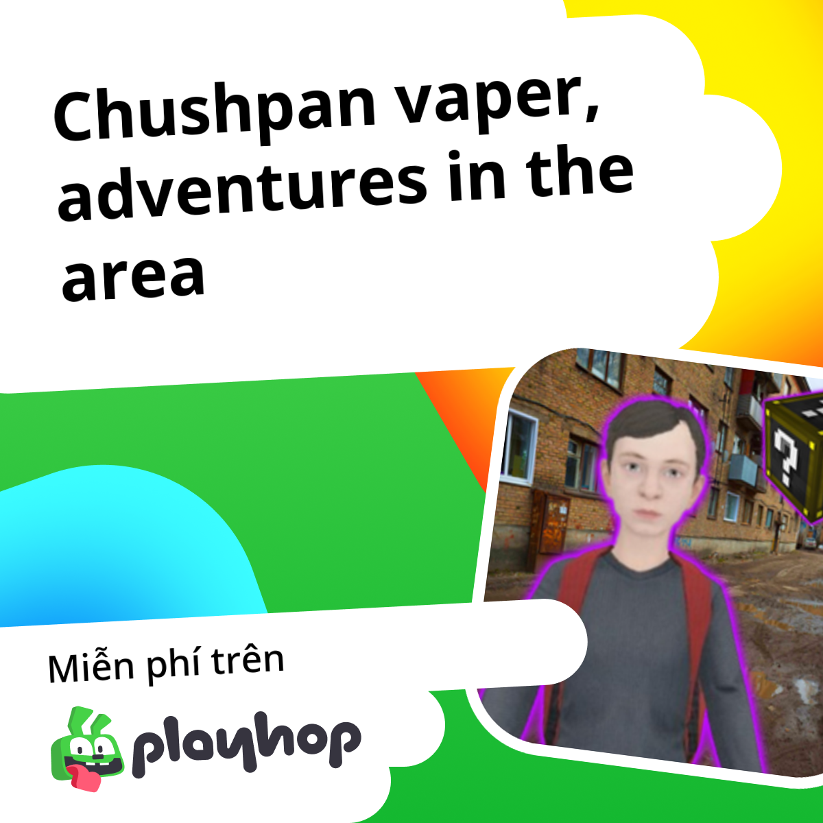Chushpan vaper, adventures in the area (bởi digitalcaramel2): Chơi Trực ...