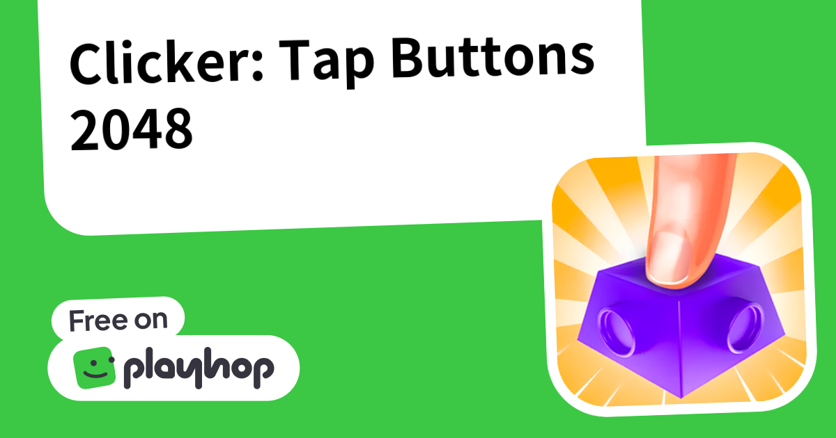 Clicker: Tap Buttons 2048 （Jungle Games開発）: Playhopで無料でオンラインプレイ