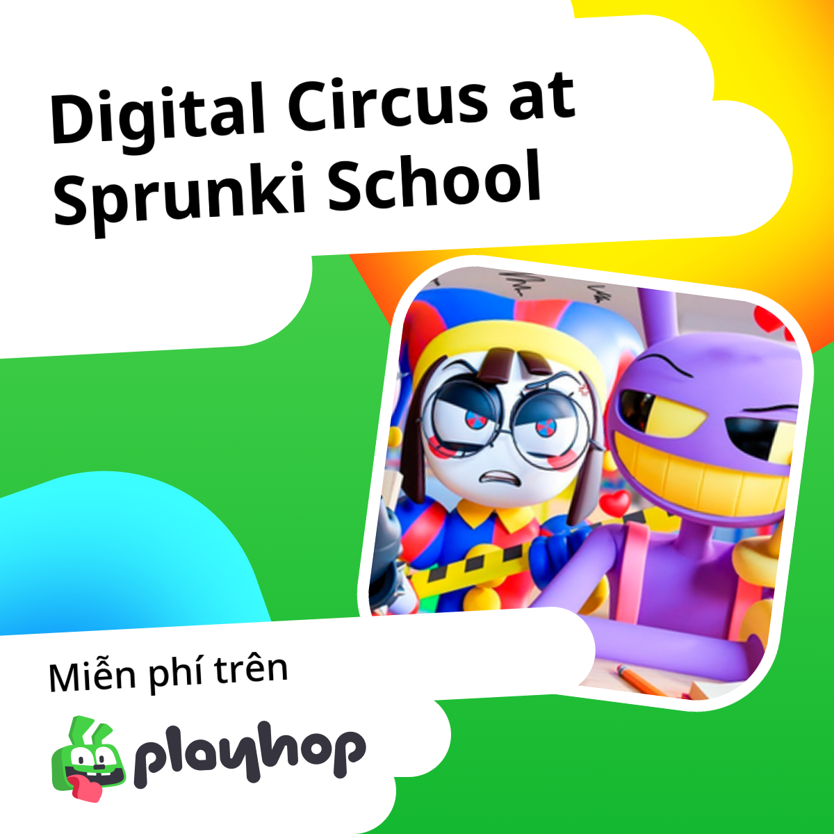 Digital Circus at Sprunki School (bởi Roblo X Game): Chơi Trực Tuyến ...