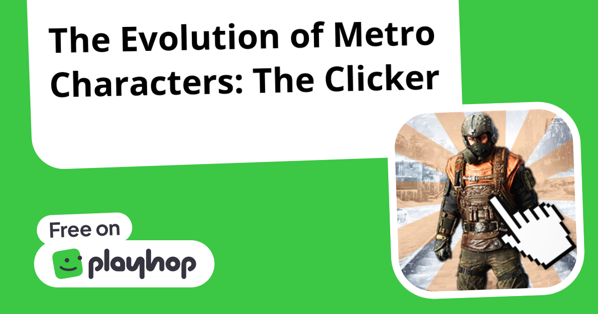 The Evolution of Metro Characters: The Clicker (โดย 2V_Studio):เล่น ...