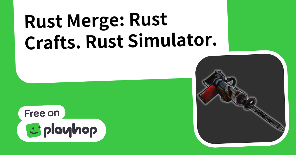 Rust Merge: Rust Crafts. Rust Simulator. （VGU Games開発）: Playhopで無料でオンラインプレイ