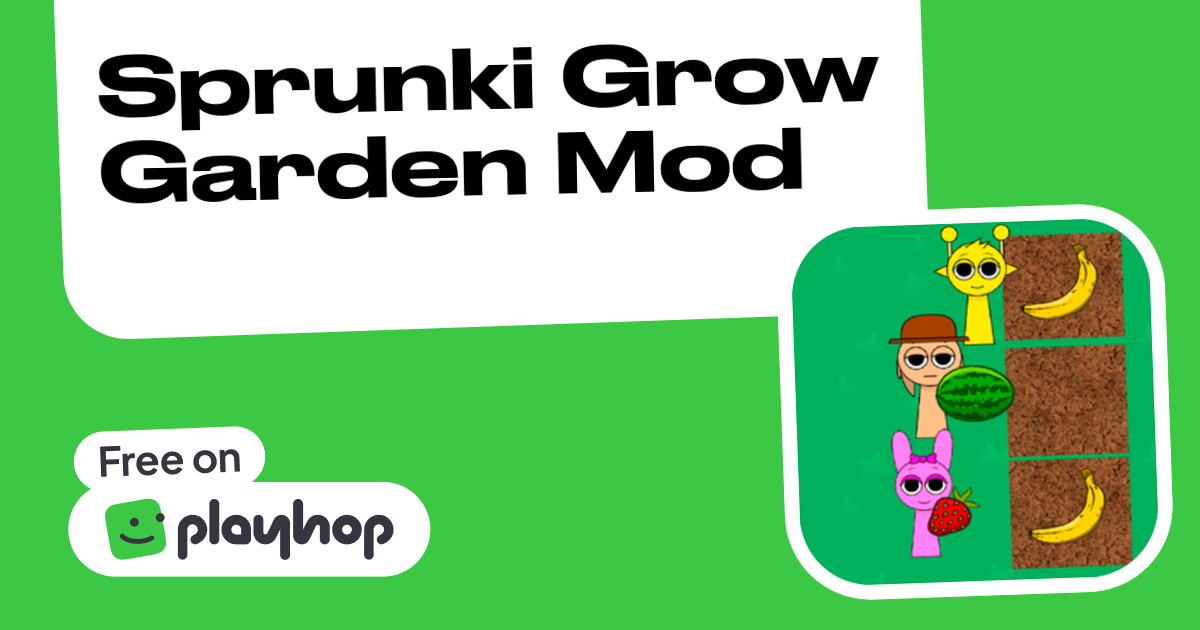 Sprunki Grow Garden Mod (por kbvpneofit): Juega Gratis Online en Playhop